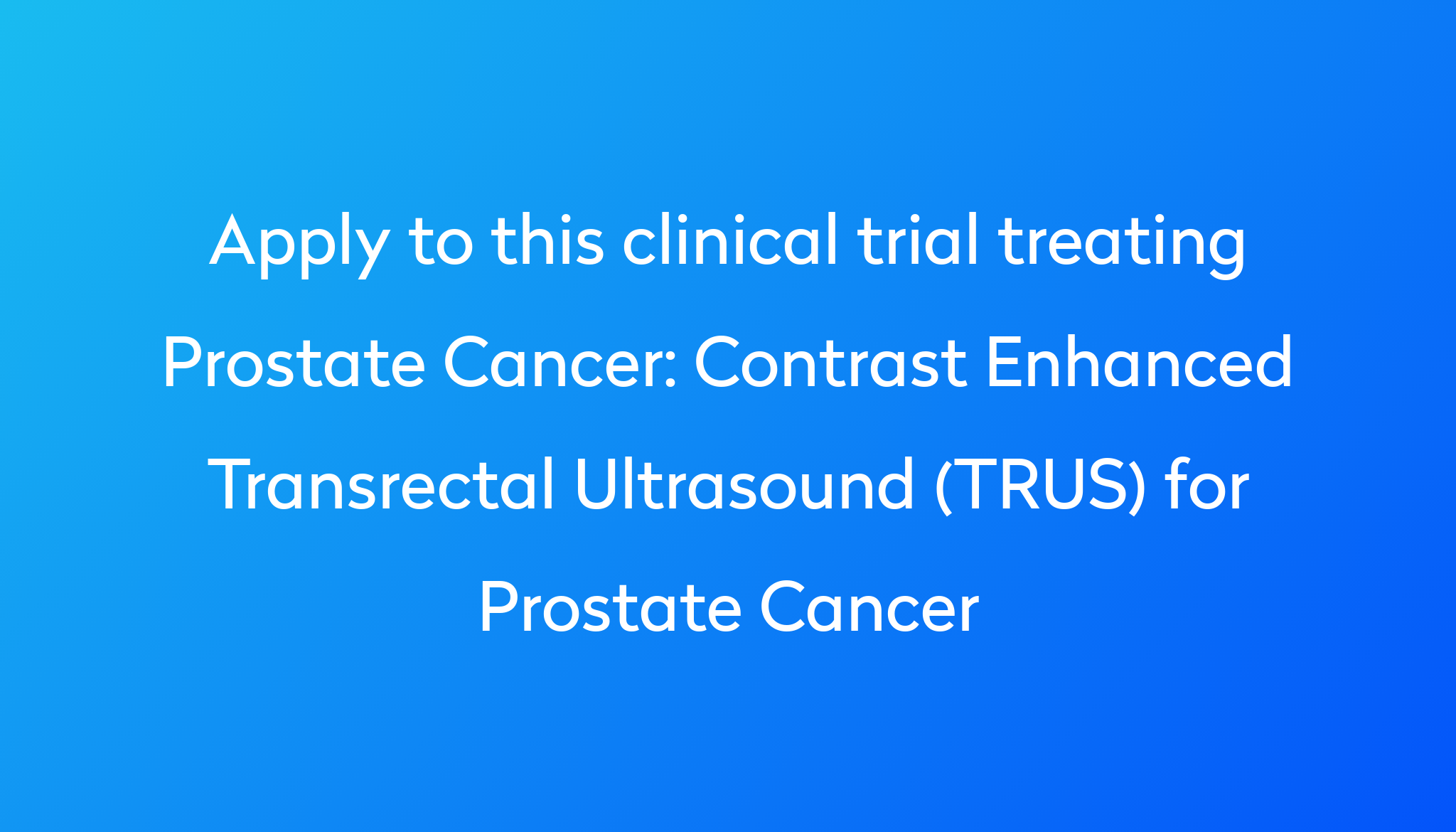 Contrast Enhanced Transrectal Ultrasound Trus For Prostate Cancer